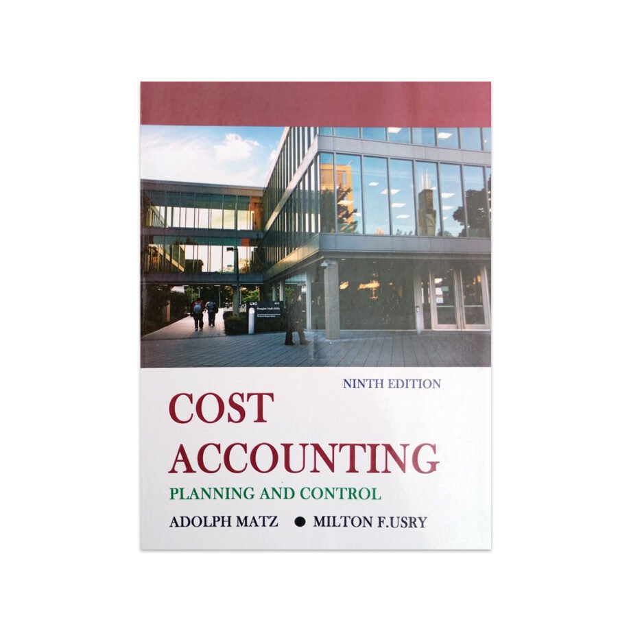 Cost Accounting Planning and Control Book 9th Edition Matz and Usry ...