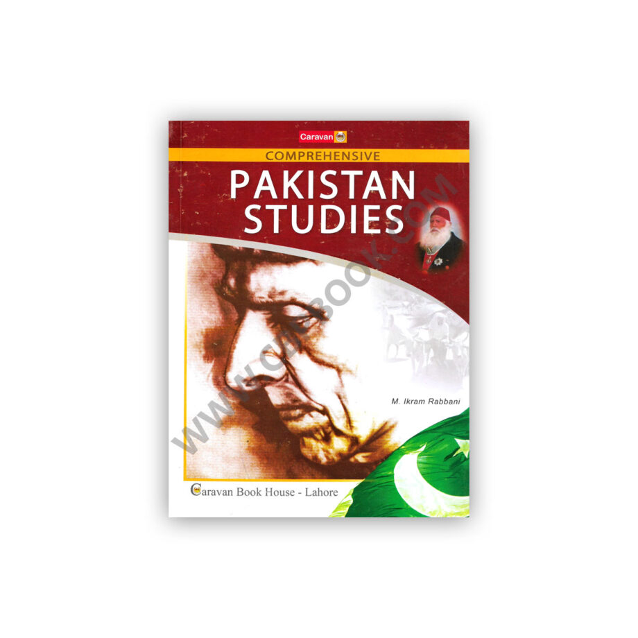 Comprehensive PAKISTAN STUDIES by M. Ikram Rabbani – Caravan Book – CBPBOOK