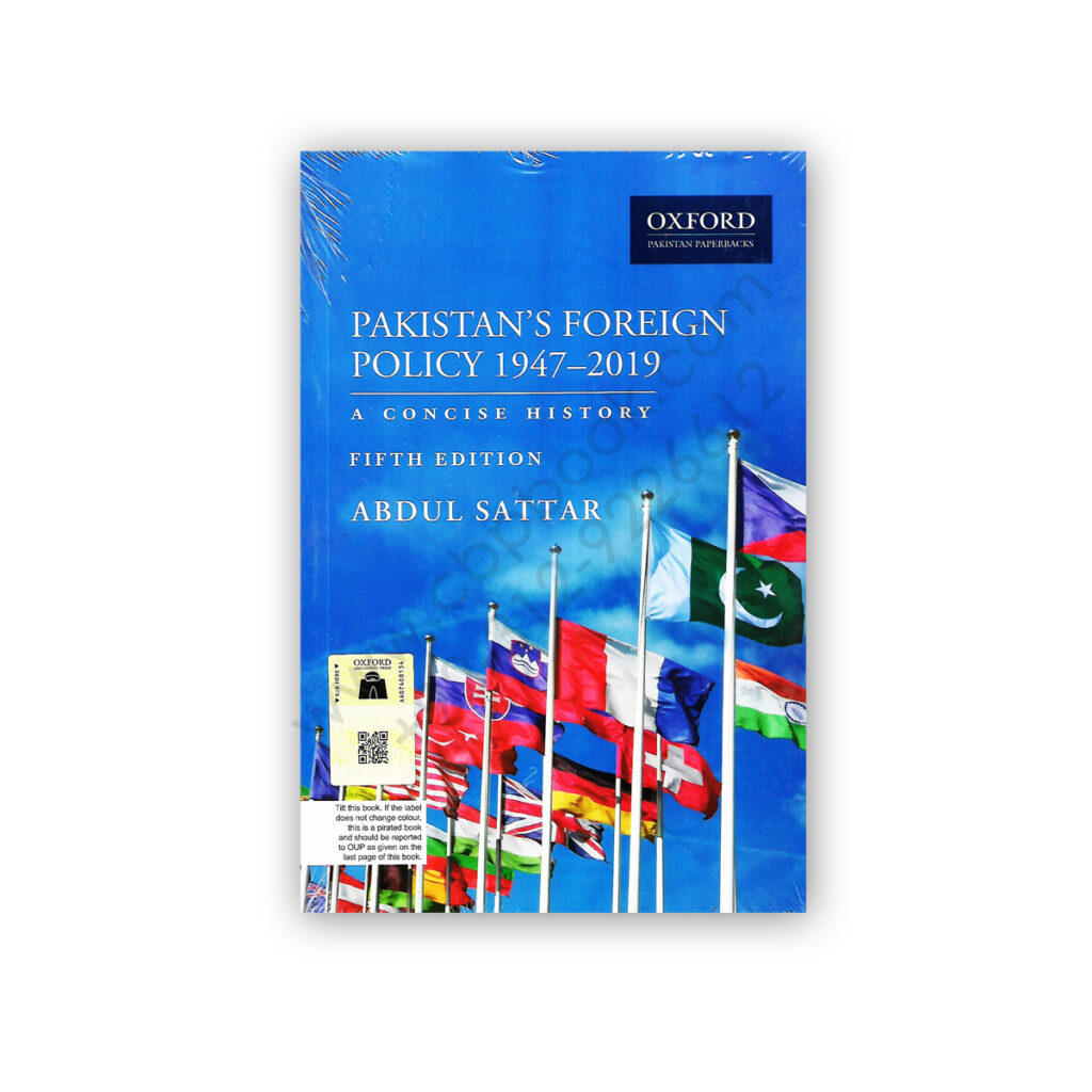 Pakistan’s Foreign Policy 1947 – 2019 By Abdul Sattar – OXFORD – CBPBOOK