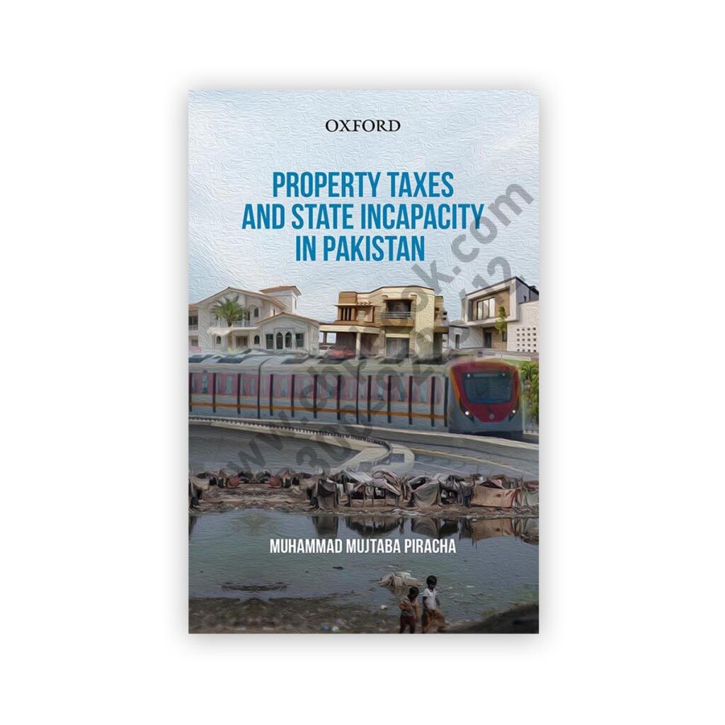 Property Taxes and State Incapacity in Pakistan By M Mujtaba Piracha ...