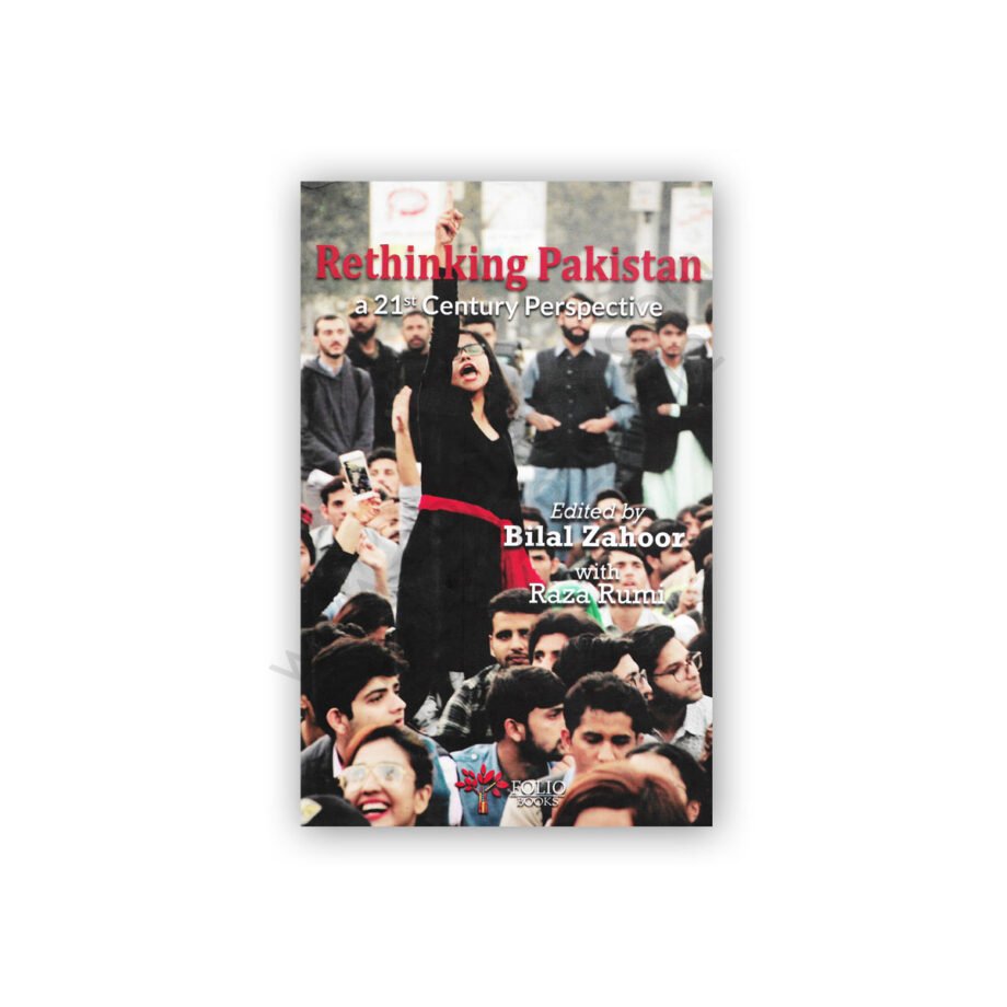 Rethinking Pakistan a 21st Century Perspective By Bilal Zahoor – FOLIO ...
