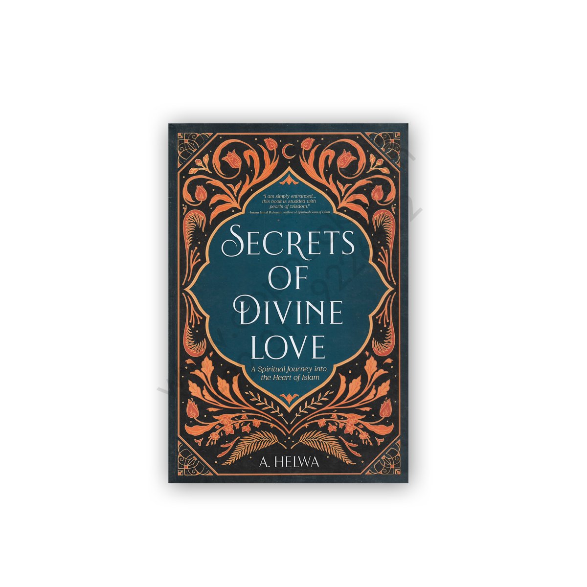 SECRETS OF DIVINE LOVE By A Helwa – ILQA Publications – CBPBOOK