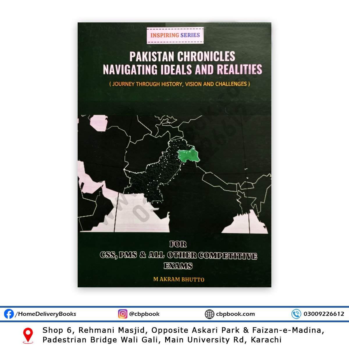 PAKISTAN CHRONICLES: Navigating Ideals and Realities By M Akram Bhutto – AH – CBPBOOK